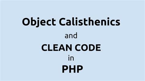 Object Calisthenics And Best Practices Of Development In Php Pptx