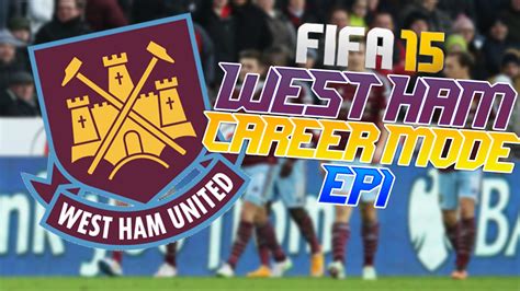 WEST HAM CAREER MODE EP 1 YouTube
