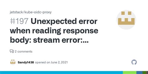 Unexpected Error When Reading Response Body Stream Error Stream Id 1 Internalerror · Issue