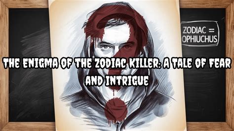 The Enigma Of The Zodiac Killer A Tale Of Fear And Intrigue Youtube
