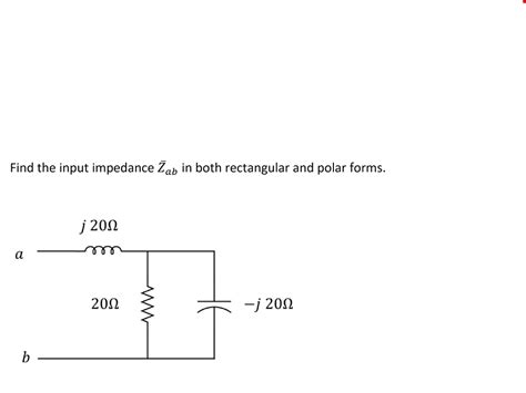 Solved Find the input impedance Zˉab in both rectangular and Chegg