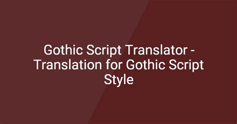 Gothic Script Translator Translation For Gothic Script Style