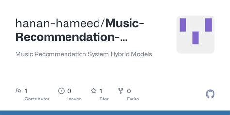 Github Hanan Hameedmusic Recommendation System Hybrid Models Music Recommendation System