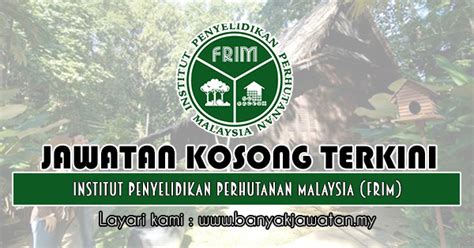 Jawatan Kosong Di Institut Penyelidikan Perhutanan Malaysia FRIM November KERJA