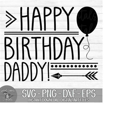 Happy Birthday Daddy Instant Digital Download Svg Png Inspire