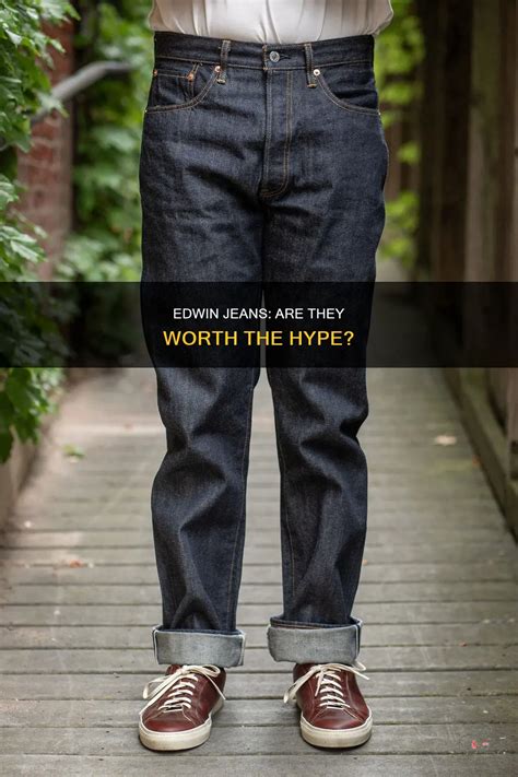 Edwin Jeans Are They Worth The Hype Shunvogue