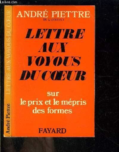 LETTRE AUX VOYOUS DU COEUR SUR LE PRIX ET LE MEPRIS DES FORMES By