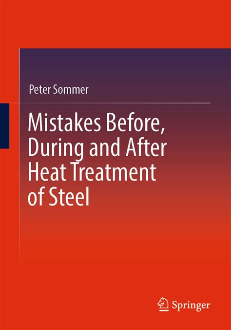 Mistakes Before During And After Heat Treatment Of Steel Ebook By