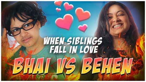 When Siblings Fall In Love Bhai Vs Behen Youtube