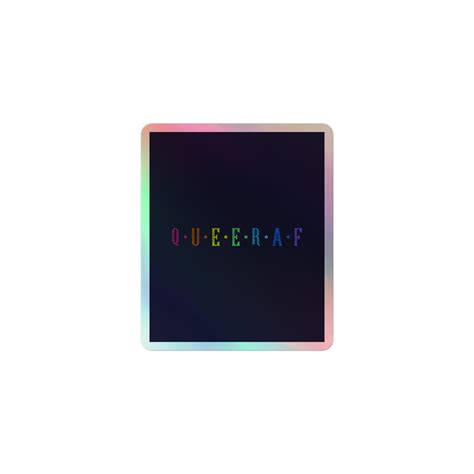 Queer Af Holographic Stickers Queer In The World The Shop