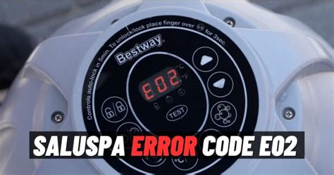 Fix Saluspa Error Code E02 2024 Viraltalky