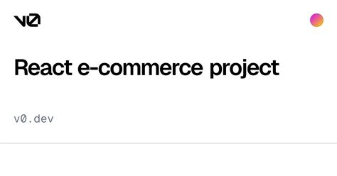 React E Commerce Project V0 By Vercel
