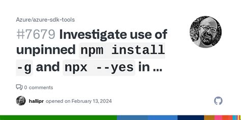 Investigate Use Of Unpinned `npm Install G` And `npx Yes` In Ci