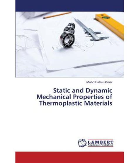 Static And Dynamic Mechanical Properties Of Thermoplastic Materials
