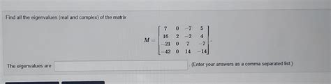 find all the eigenvalues real and complex of the
