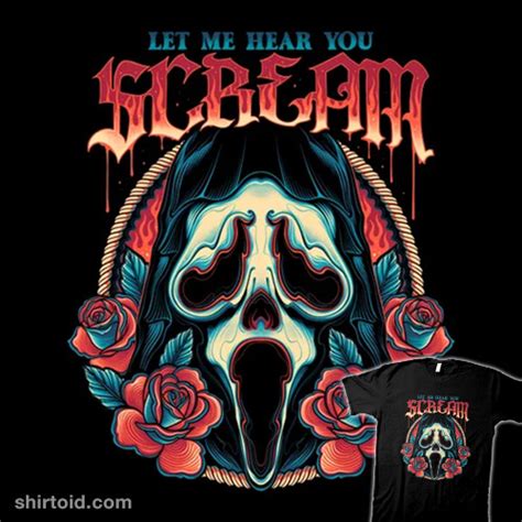 Let Me Hear You Scream Shirtoid