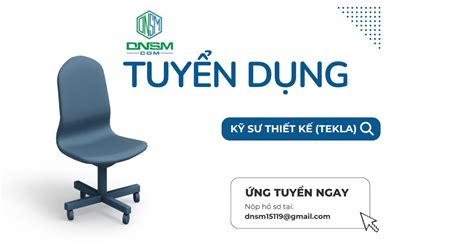 Tuyển Dụng KỸ SƯ ThiẾt KẾ Tekla CÔng Ty Tnhh KẾt CẤu ThÉp ĐÀ NẴng Dnsm