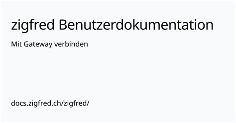 Mit Gateway Verbinden Zigfred Benutzerdokumentation