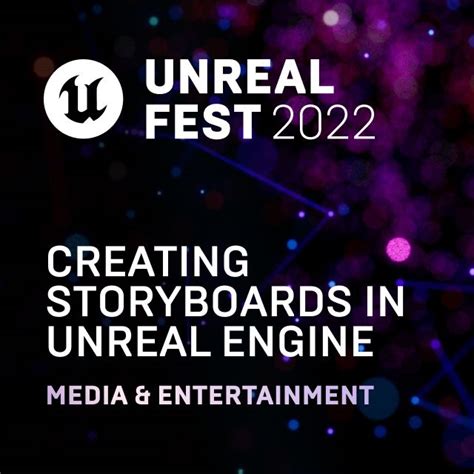 Creating Storyboards In Unreal Engine Unreal Fest Talks And Demos