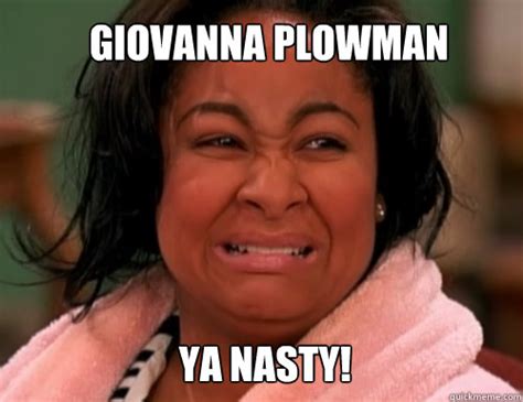 Ya Nasty Ya Nasty Raven Quickmeme