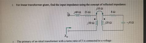 Solved For Linear Transformer Given Find The Input Chegg