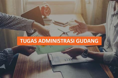 Tugas Administrasi Gudang Tujuan Dan Tanggung Jawab Di Lakukan