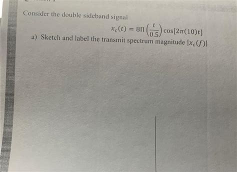 Solved Consider The Double Sideband Signal