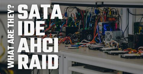 What Is SATA IDE AHCI And RAID
