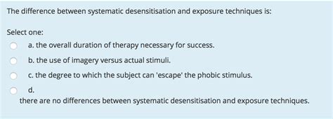 Solved The Difference Between Systematic Desensitisation And