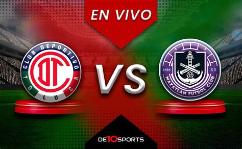 Toluca Vs Mazatlán En Vivo Juego Online Jornada 3 Apertura 2024 Liga