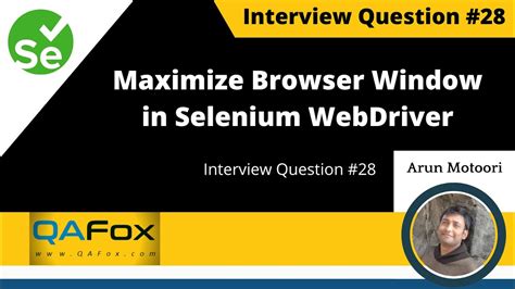 How Can We Maximize Browser Window In Selenium Webdriver Interview