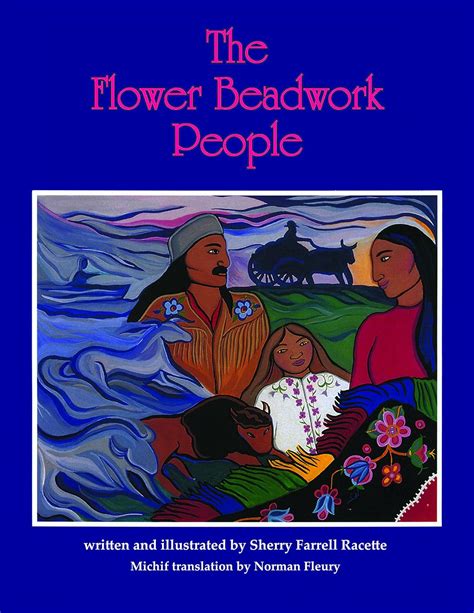 The Flower Beadwork People Sherry Farrell Racette 9780920915974