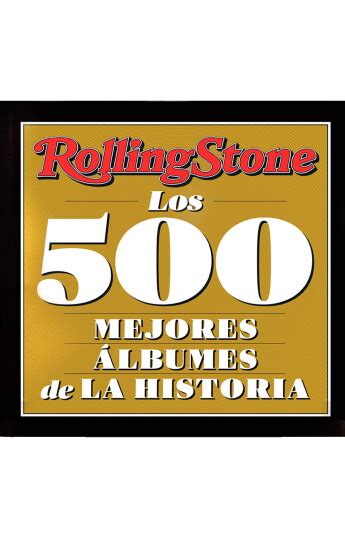 Los 500 Mejores álbumes De La Historia — Grupo Libros