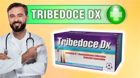 Tribedoce Dx Para Que Sirve Complejo B Dexametasona Lidocaina 💊💊 Como