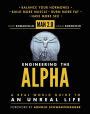 Man Engineering The Alpha A Real World Guide To An Unreal Life Build More Muscle Burn