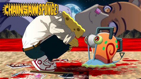 The Spongebob Squarepants Anime Scene Chainsaw Sponge Youtube