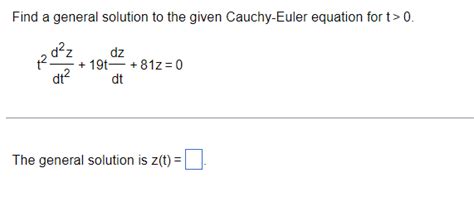 Solved Find A General Solution To The Given Cauchy Euler Chegg