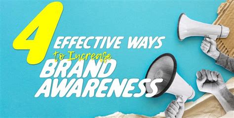 4 Effective Ways To Increase Brand Awareness