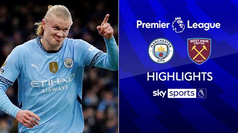Manchester City 4 1 West Ham Premier League Highlights Football