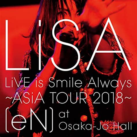 Amazon Music Unlimited Lisa 『live Is Smile Always～asia Tour 2018～ En