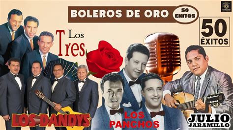 Sus Mejores Boleros De Oro Los Panchos Los Dandys Y Los