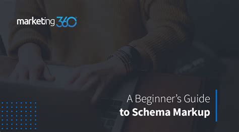 A Beginner S Guide To Schema Markup Marketing 360 Blog