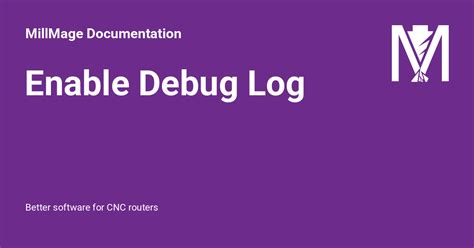 Enable Debug Log Millmage Documentation