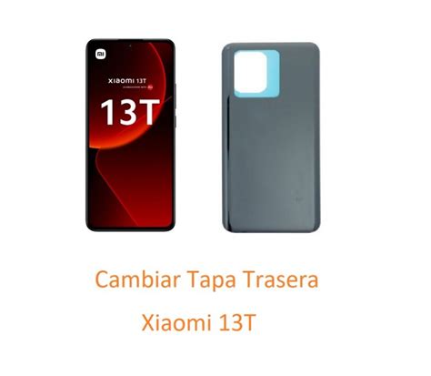 Cambiar Tapa Trasera Xiaomi 13T