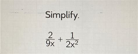 Solved Simplify29x12x2