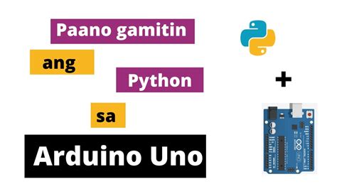 Tagalog Paano Gamitin And Python Sa Arduino Uno Youtube
