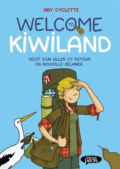 Welcome to Kiwiland Récit d un aller et retour en Nouvelle Zélande
