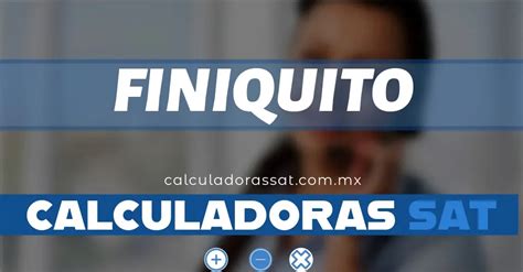 Calculadora de Finiquito Realiza tu cálculo GRATIS2025