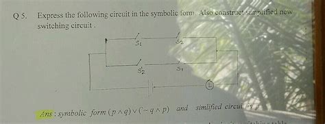 Find The Symbolic Form Of The Following Switching Circuit Construct