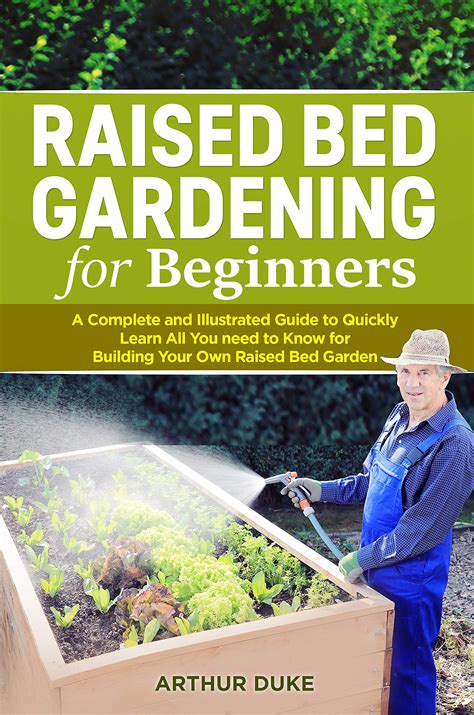 Raised Bed Gardening For Beginners A Complete And Illustrated Guide To